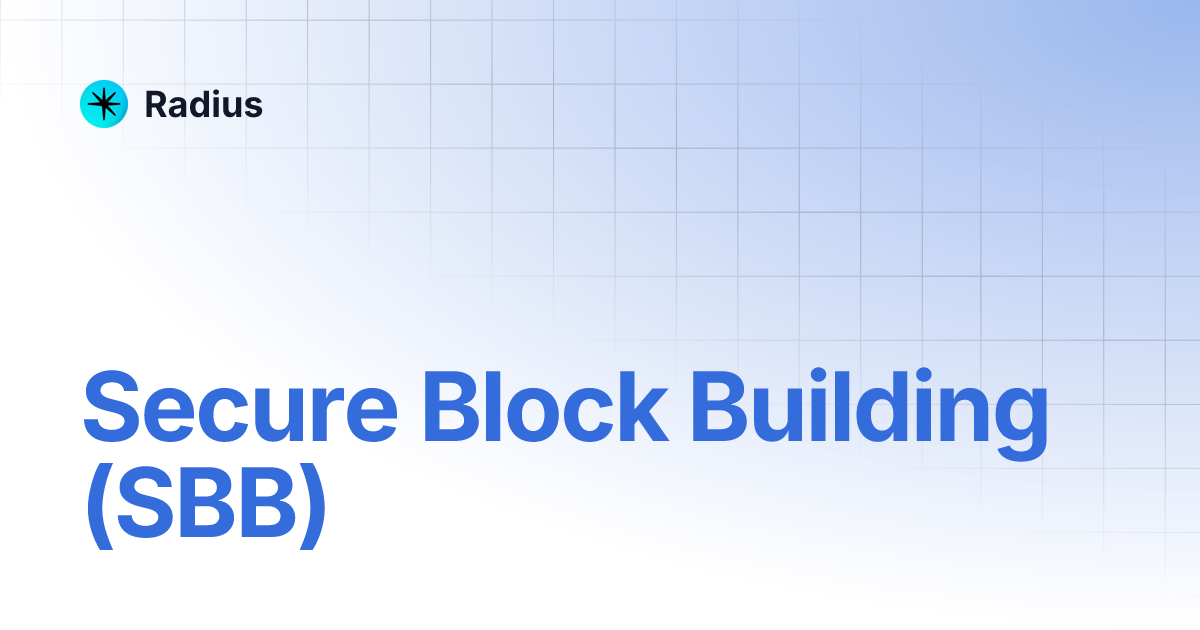 Secure Block Building (SBB) | Radius