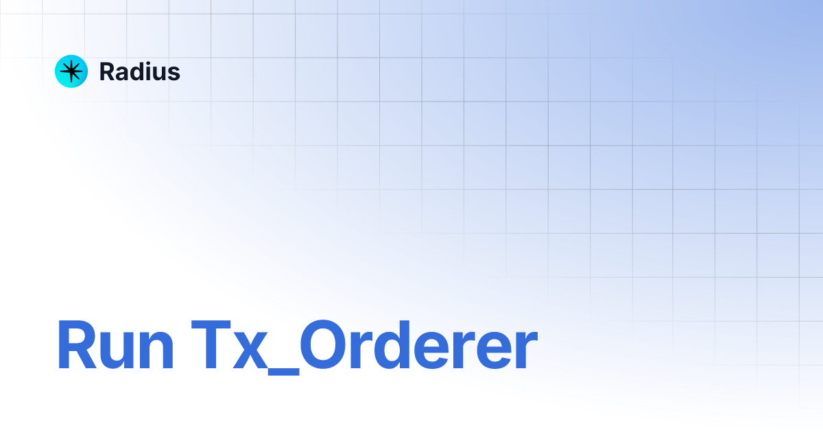 Run Tx_Orderer | Radius