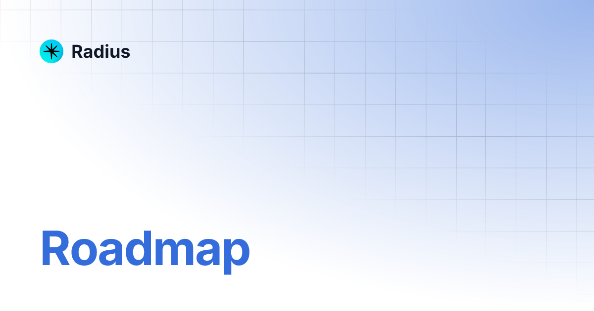 Roadmap | Radius